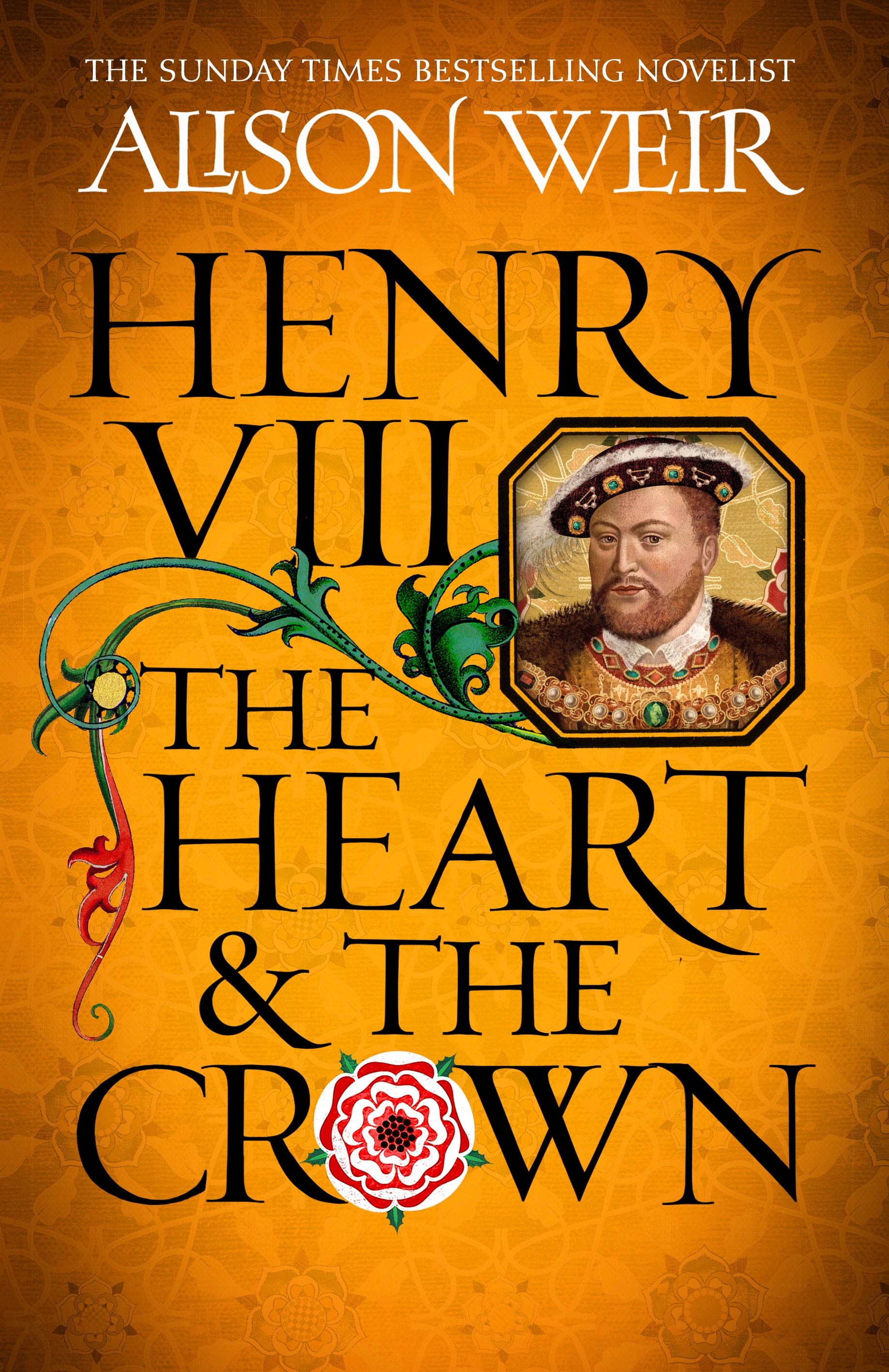 Henry VIII The Heart and the Crown by Alison Weir – The Lotus Readers